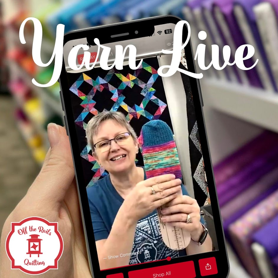 Yarn Live – Off the Rails Quilting