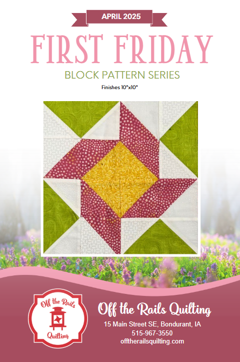 First Friday - April 2025 Block Pattern – Off the Rails Quilting