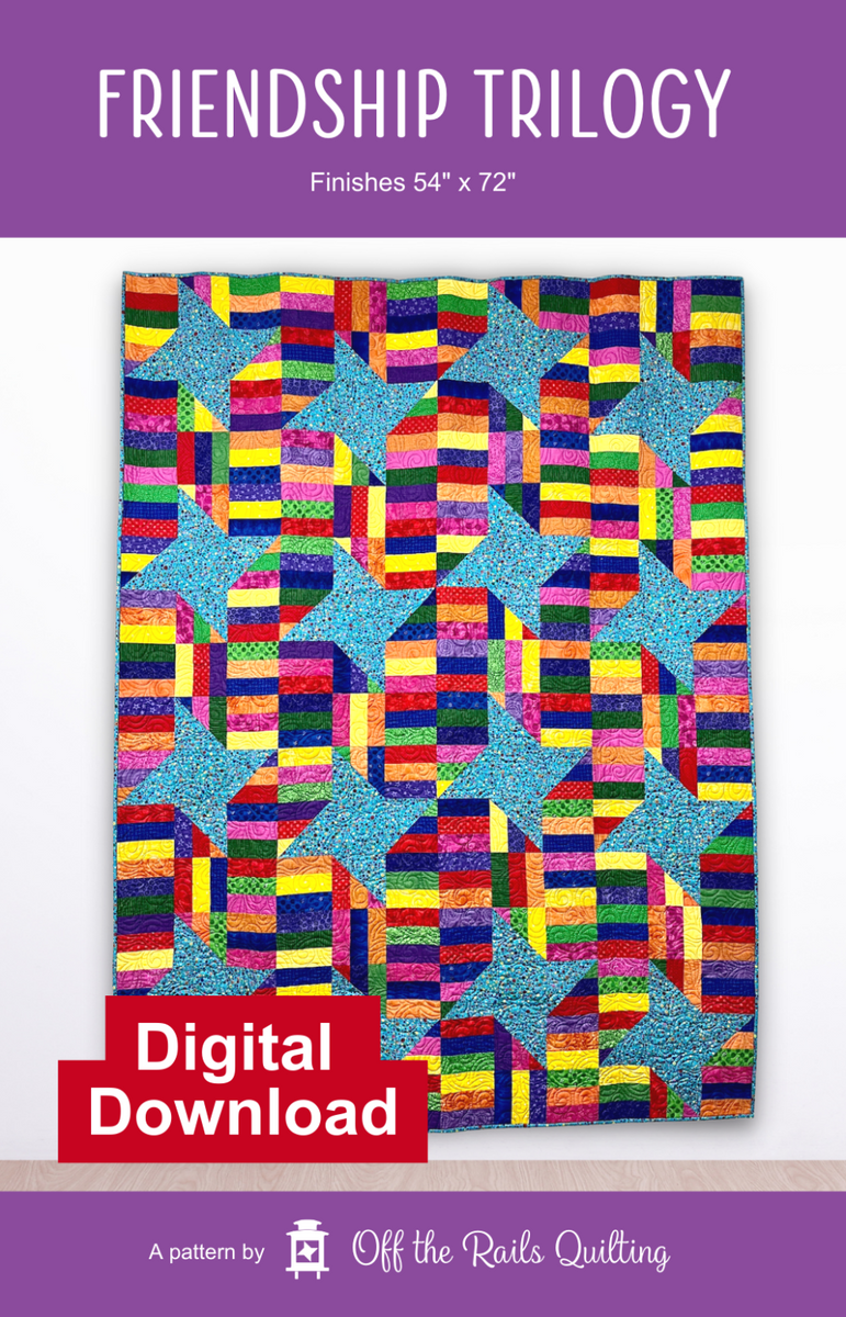 Friendship Trilogy Digital Download – Off the Rails Quilting